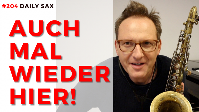 Es wird mal wieder Zeit - Saxbrig Bernd ist zurück mit einem Update - SAXOPHON VIDEO TRAINING